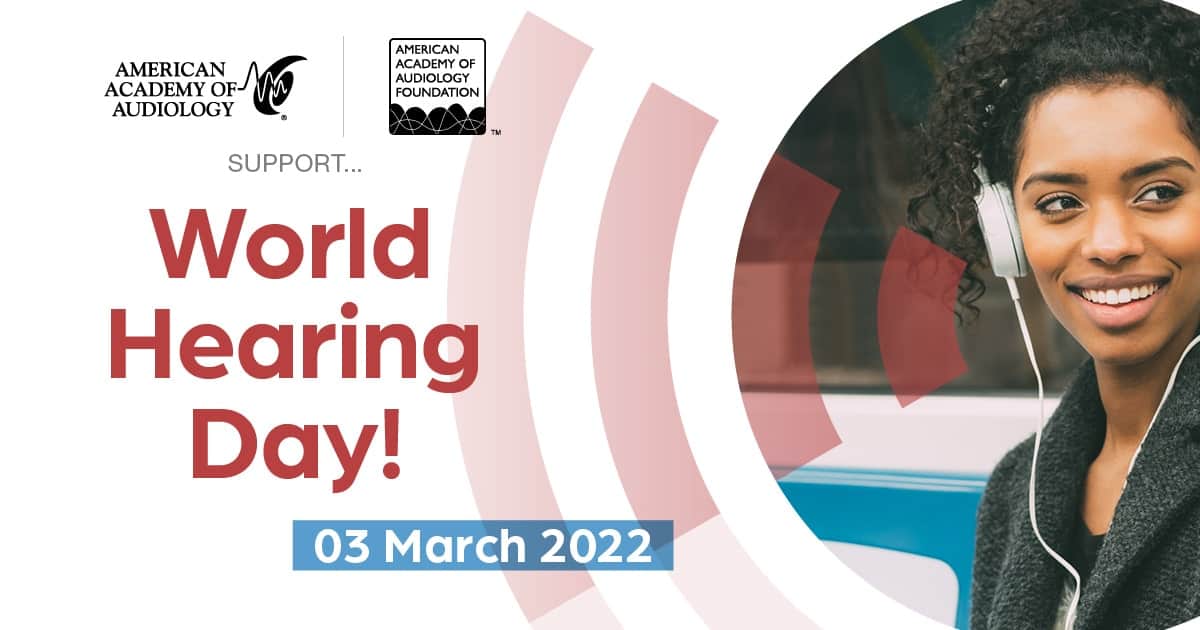 Support Your Foundation on World Hearing Day! - American Academy of ...