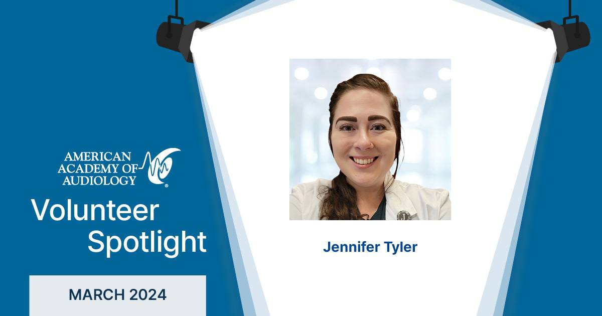 Volunteer Spotlight: Jennifer Tyler - American Academy of Audiology